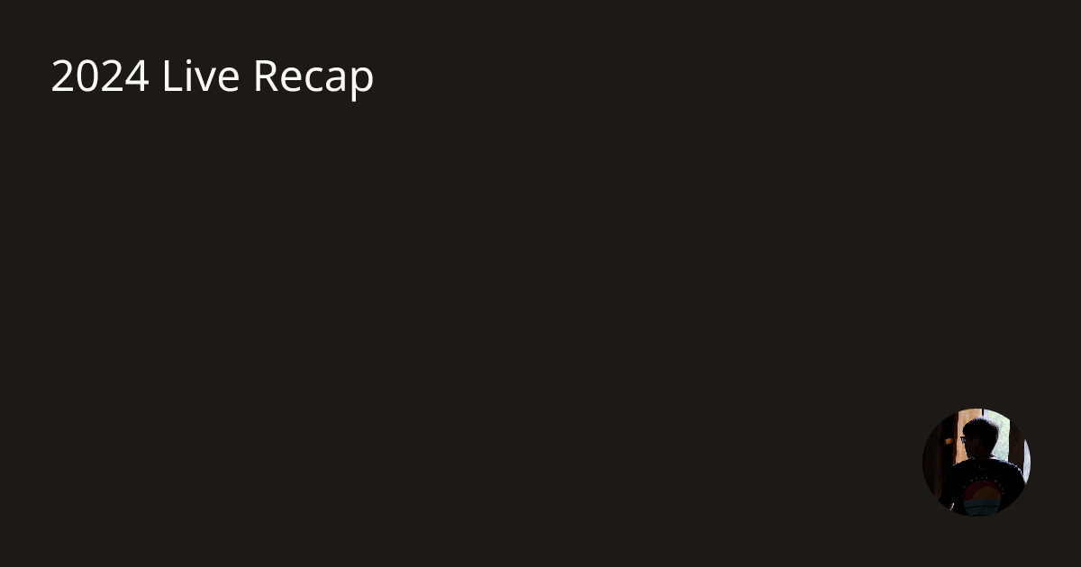 2024 Live Recap · SamWanng